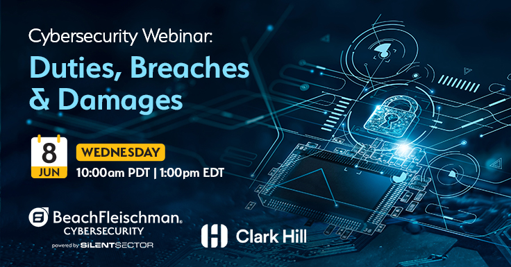 BeachFleischman Cybersecurity Webinar: Duties, Breaches & Damages ...